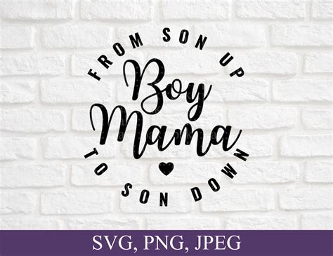 Boy Mama Svg From Son Up To Son Down Boy Mom Svg Mom Svg Svg For Shirt Mothers Day Gifts