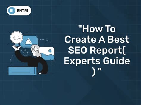 How To Create A Best SEO Report Experts Guide Entri Blog