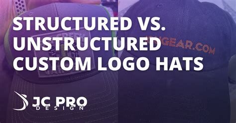 Structured Vs Unstructured Custom Logo Hats Which Is Right For Your