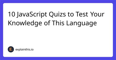 10 Javascript Quizs To Test Your Knowledge Of This Language｜explainthis