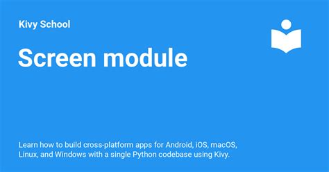 Why Use The Screen Module Kivy School