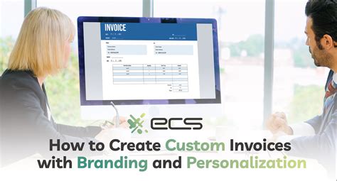 How To Create Custom Invoices With Branding And Personalization Ecs