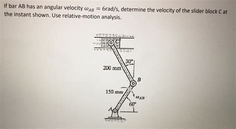 Solved Rad S Determine The Velocity Of The Slider Block C Chegg