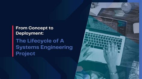 From Concept To Deployment The Lifecycle Of A Systems Engineering Project Bluekei Solutions