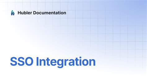 Sso Integration Hubler Documentation