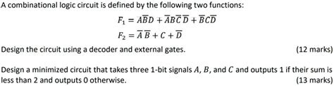 A Combinational Logic Circuit Is Defined By The Following Two Functions