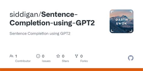 github siddigan sentence completion using gpt2 sentence completion
