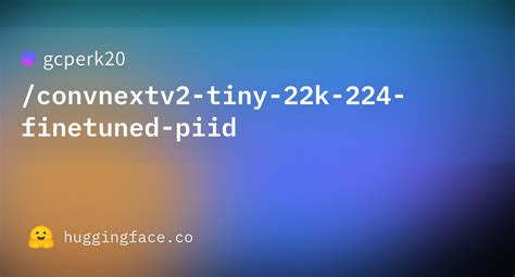 Gcperk20 Convnextv2 Tiny 22k 224 Finetuned Piid · Hugging Face