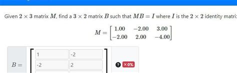 Answered Given 2 X 3 Matrix M Find A 3 X 2 Matrix B Such That Mb I