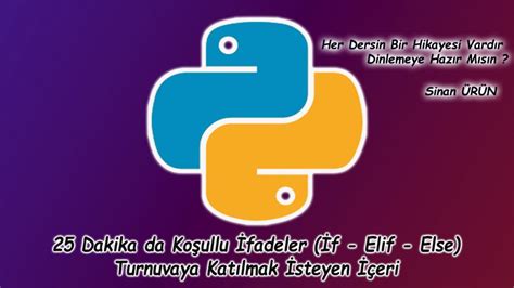 Python Ile 25 Dakika Da Koşullu Ifadeler If Elif Else And Or Bilgisayarbilisim Net