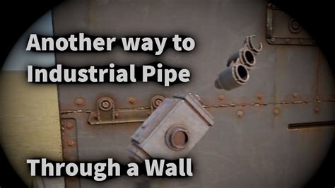 RUST How To Pipe Industrial Through A Wall Method Conditional YouTube