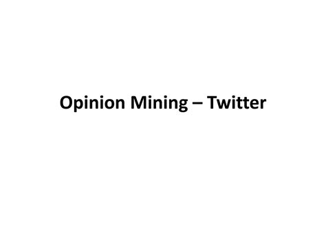Opinion Mining Twitter Ppt