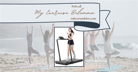 Rubys Rambles My Exercise Dilemma Solved For Now