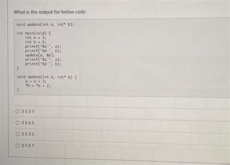 solved what is the output for below code void update int a
