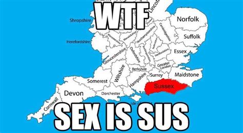 Sus Sex Sussex Know Your Meme