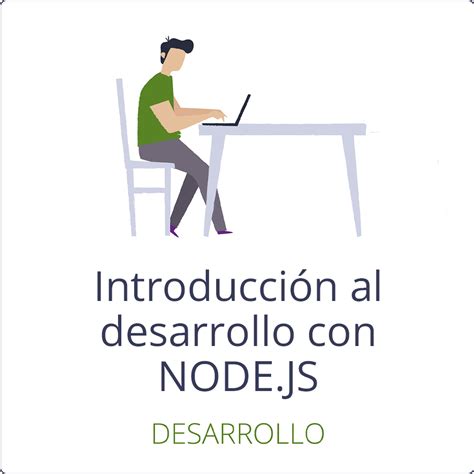Introducción Al Desarrollo Con Nodejs