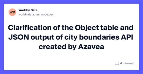 Clarification Of The Object Table And Json Output Of City Boundaries