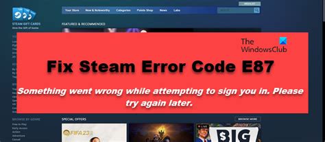 Fix Steam Error Code E87 While Attempting To Sign You In