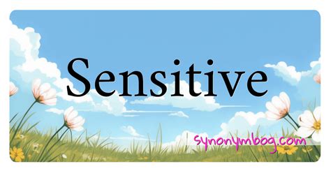 Synonym For Sensitive