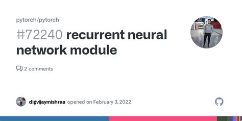 Recurrent Neural Network Module · Issue 72240 · Pytorchpytorch · Github