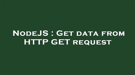 Nodejs Get Data From Get Request Youtube