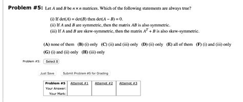 Solved Problem 5 Let A And B Be N X N Matrices Which Of Chegg Com