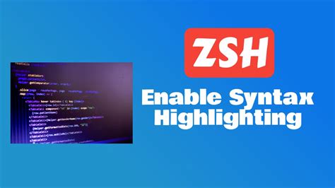 How To Enable Syntax Highlighting In Zsh