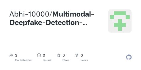GitHub Abhi Multimodal Deepfake Detection HackVortex