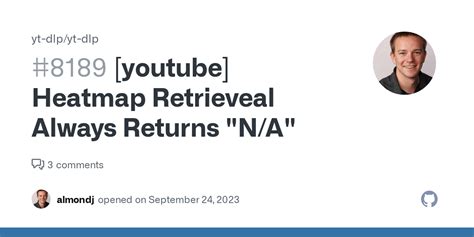 Youtube Heatmap Retrieveal Always Returns Na · Issue 8189 · Yt Dlpyt Dlp · Github