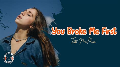 You Broke Me First Tate Mcrae Lyrics Youtube