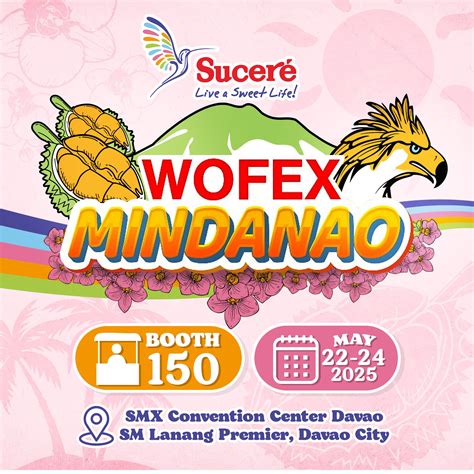 Sucere Sweet News Sucere Is Headed To Wofex Mindanao This May 2224