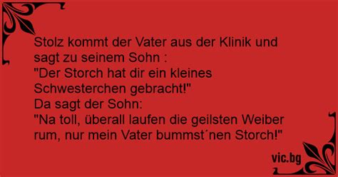 Stolz Kommt Der Vater Aus Der Klinik Und Sagt Zu Seinem Sohn Der Storch Hat Dir Ein Kleines