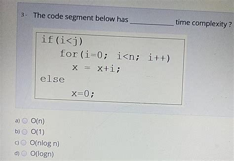 solved 3 the code segment below has time complexity if i
