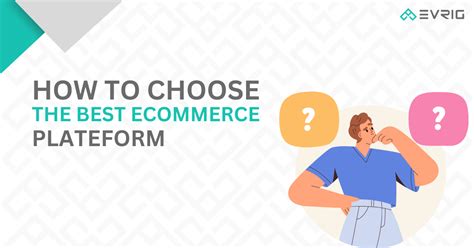 How To Choose The Best Ecommerce Platform