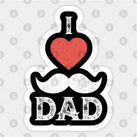 I Love You Dad I Love You Dad Sticker Teepublic