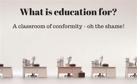 What Is An Education For Fighting Conformity In The Classroom