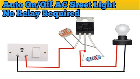 Auto On Off Street Light Project Using Bt136 Transistor Youtube
