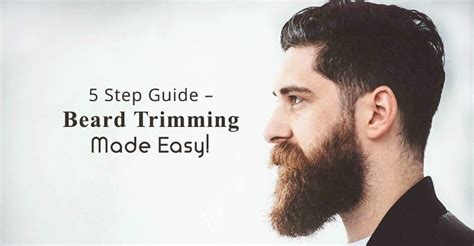 5 Step Guide Beard Trimming Made Easy Beard Trimming Guide