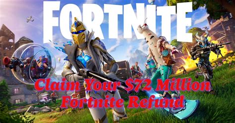 Claim Your 72 Million Fortnite Refund A Step By Step Guide To Getting