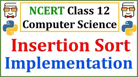 Insertion Sort Algorithm And Python Code Ncert Class 12 Computer
