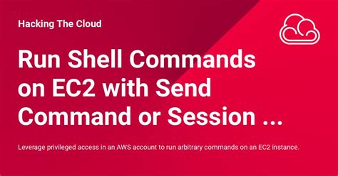 How To Manage Ec2 Instances Securely With Send Command And Session Manager Hacking The Cloud