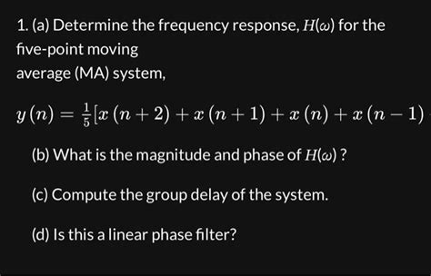 Solved 1 A Determine The Frequency Response H ω For The