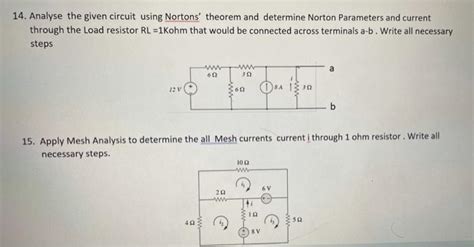 Solved 14 Analyse The Given Circuit Using Nortons Theorem