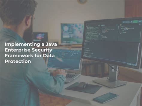 implementing a java enterprise security framework for data protection