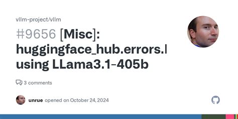 [misc] huggingface hub errors hfvalidationerror using llama3 1 405b · issue 9656 · vllm