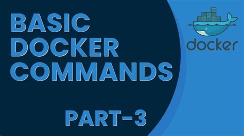Docker Basic Commands Tutorial For Beginners Part 3 Learn Docker Youtube