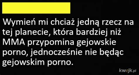 Czy Przypomina Coś Bardziej Gejowskie Porno Niż Mma Ministerstwo