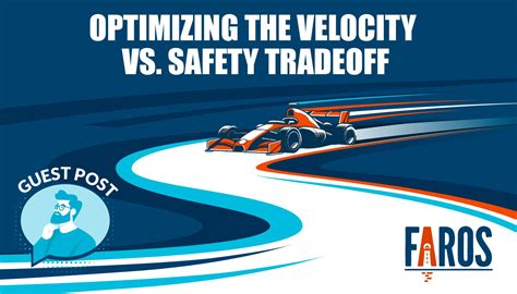 Optimizing The Software Velocity Vs Safety Tradeoff