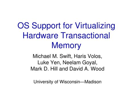 Ppt Os Support For Virtualizing Hardware Transactional Memory