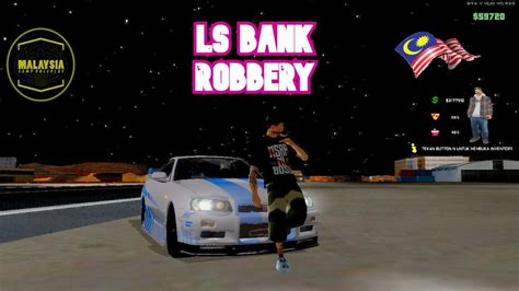 ROBBERY LS BANK SERVER SAMP MALAYSIA YouTube